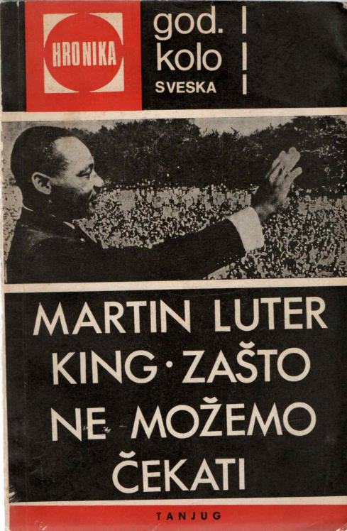 MARTIN LUTER KING: Zašto ne možemo čekati