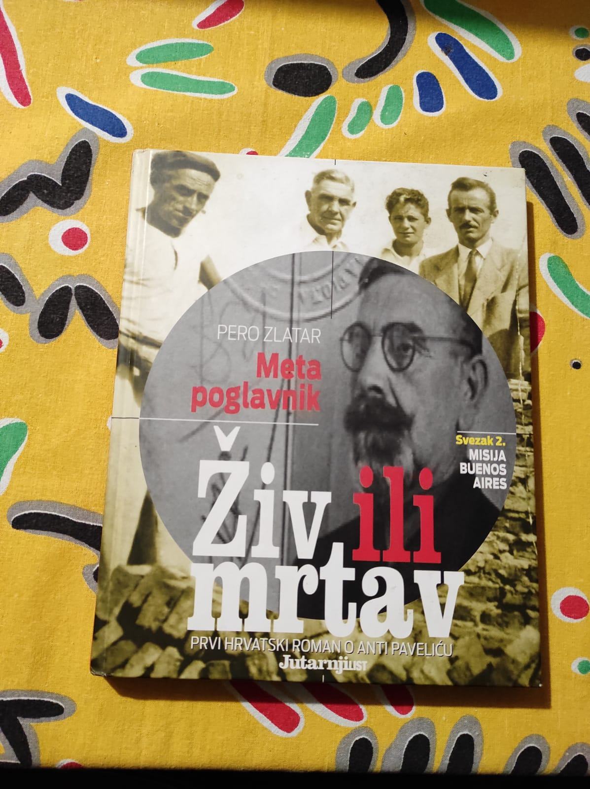 Pero Zlatar:Meta poglavnik: živ ili mrtav Svezak 2.misija Buenos Aires