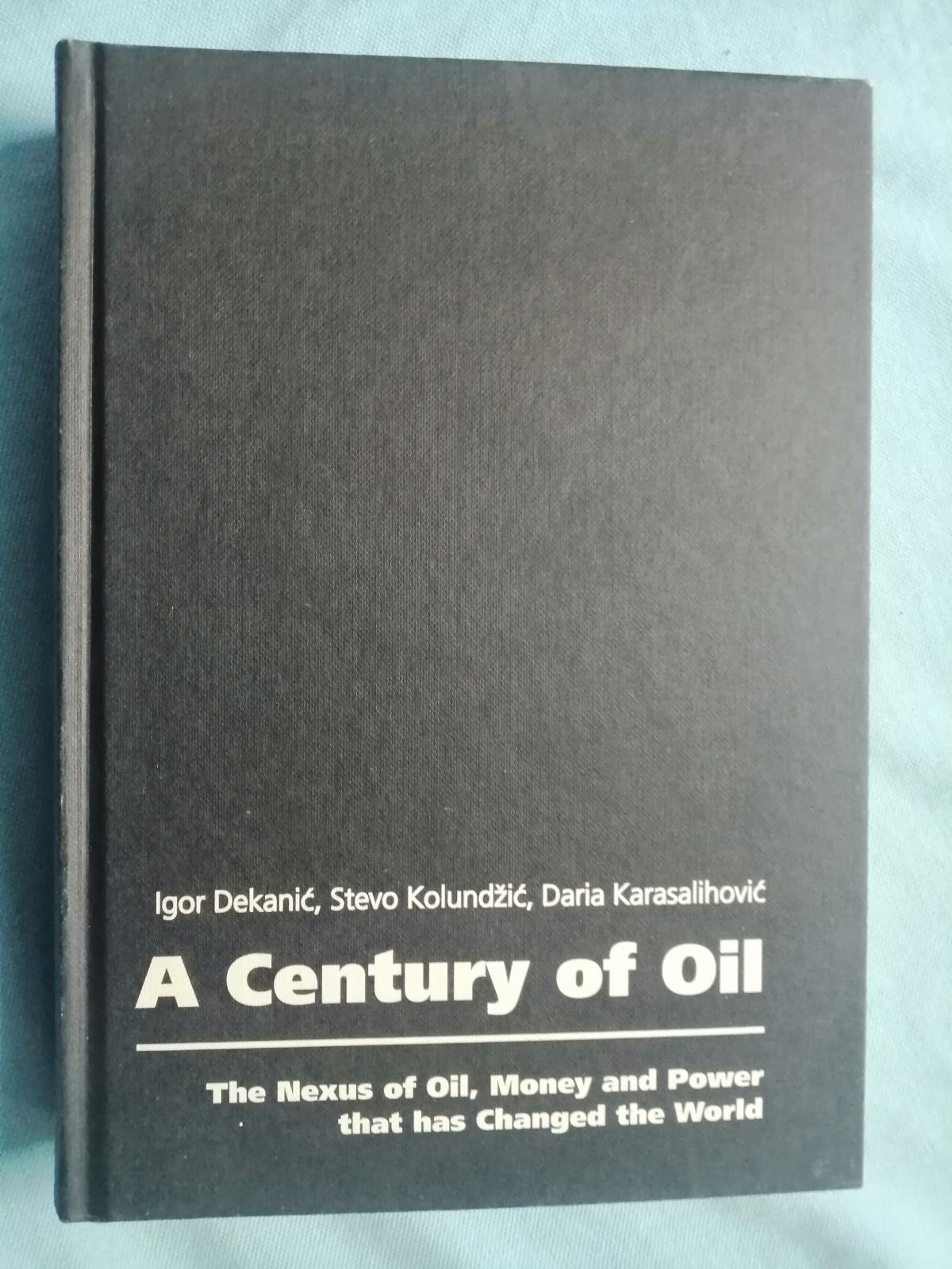 A Century of Oil : The Nexus od Oil, Money and Power (A45)