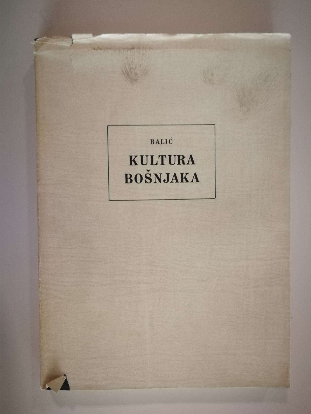 Balić, Smail - Kultura Bošnjaka : muslimanska komponenta