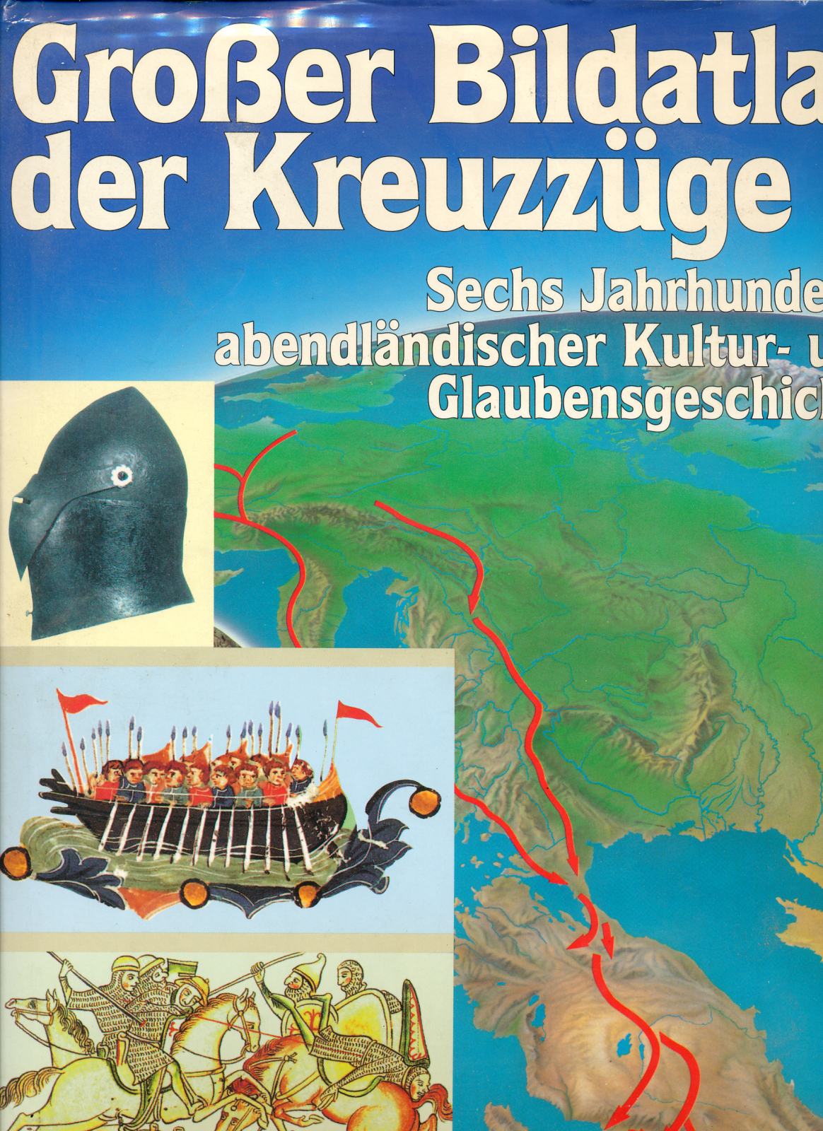 Grosser Bildatlas der Kreuzzüge