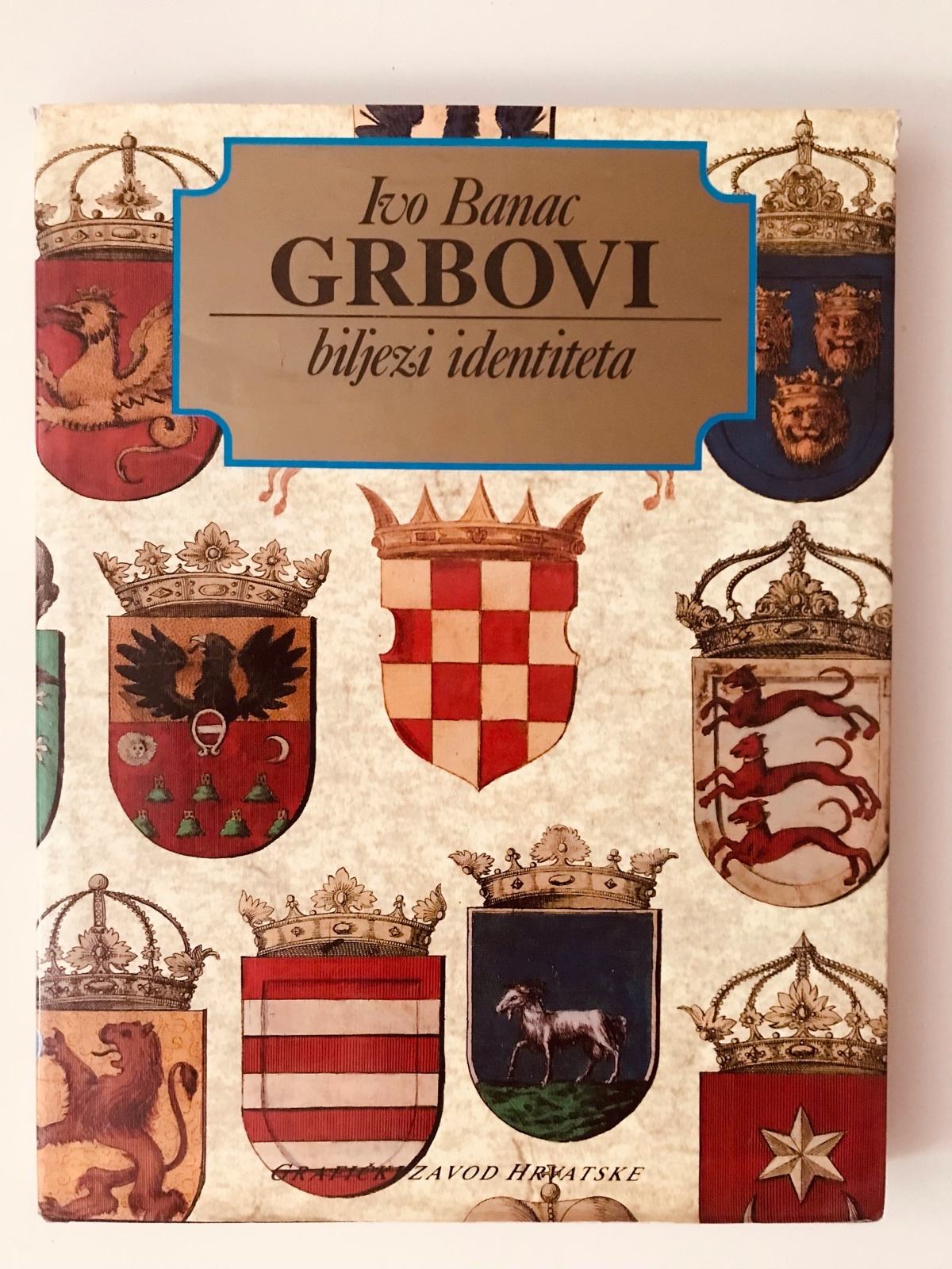 Ivo Banac : Grbovi - biljezi identiteta