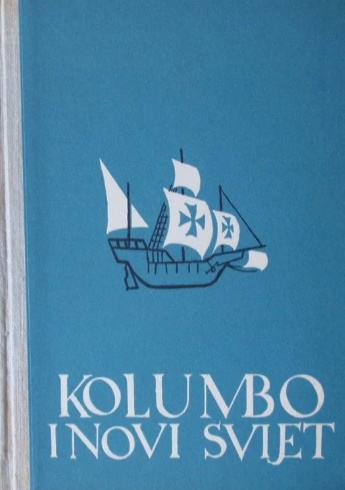 Kolumbo i novi svijet – Brodski dnevnici / Izvještaji svjedočanstva