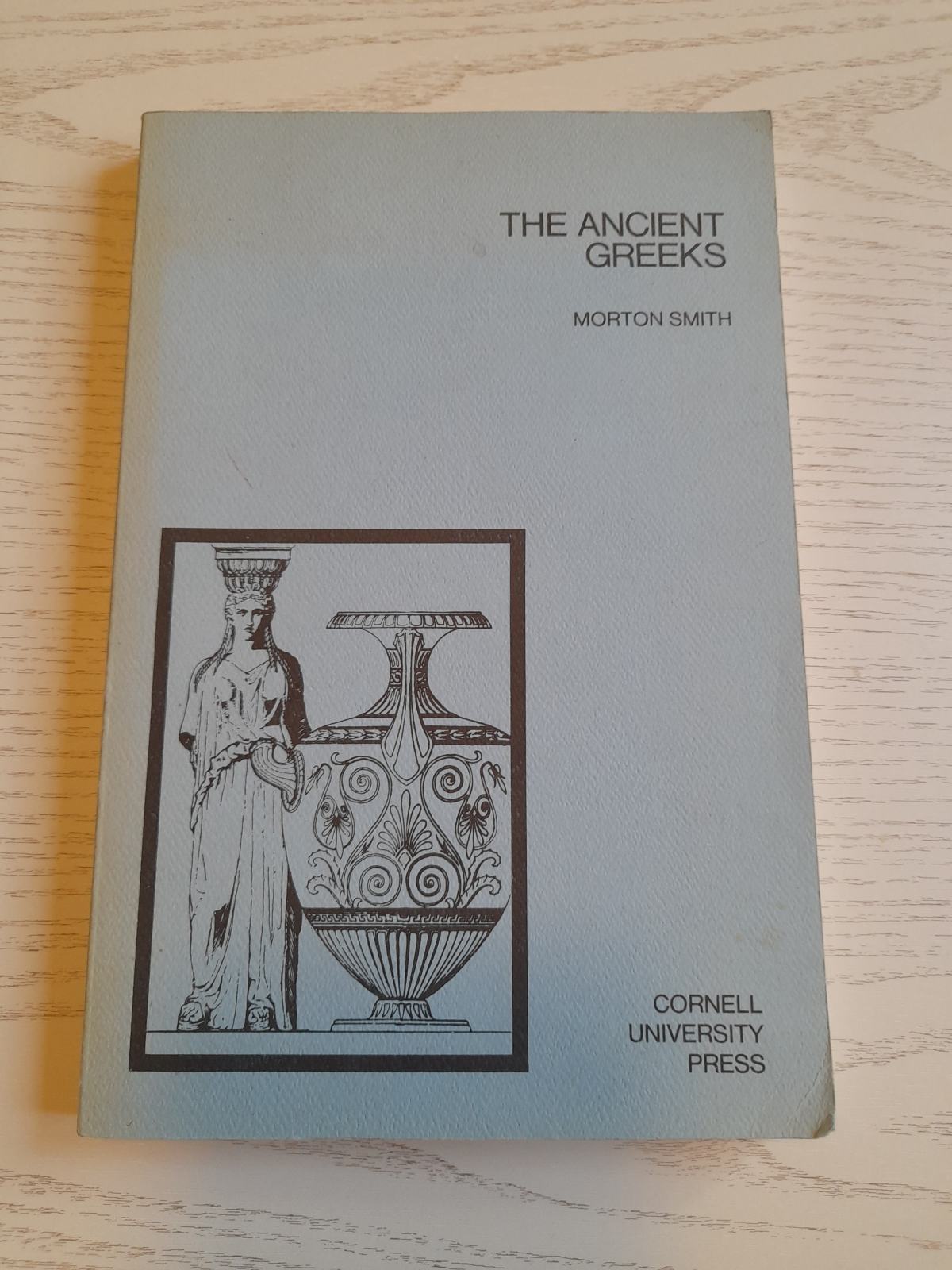 Morton Smith-The Ancient Greeks (1992.)