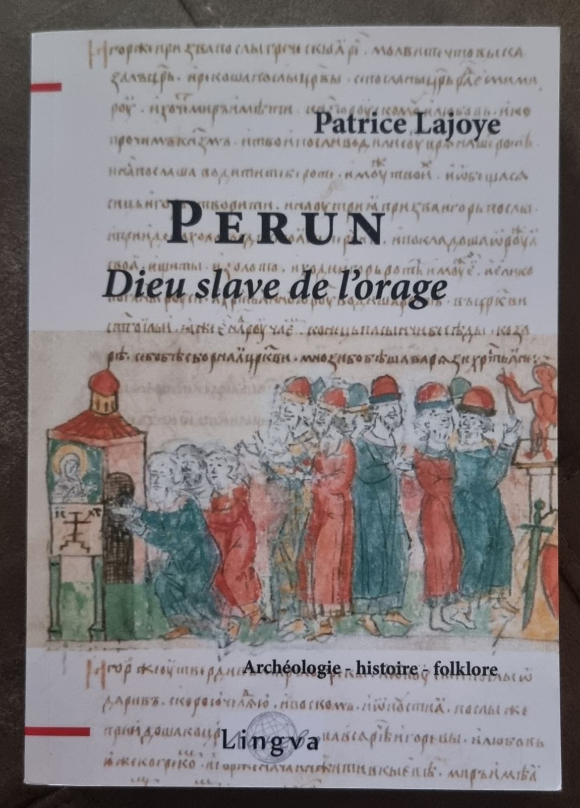 Patrice Lajoye - Perun, Dieu slave de lorage