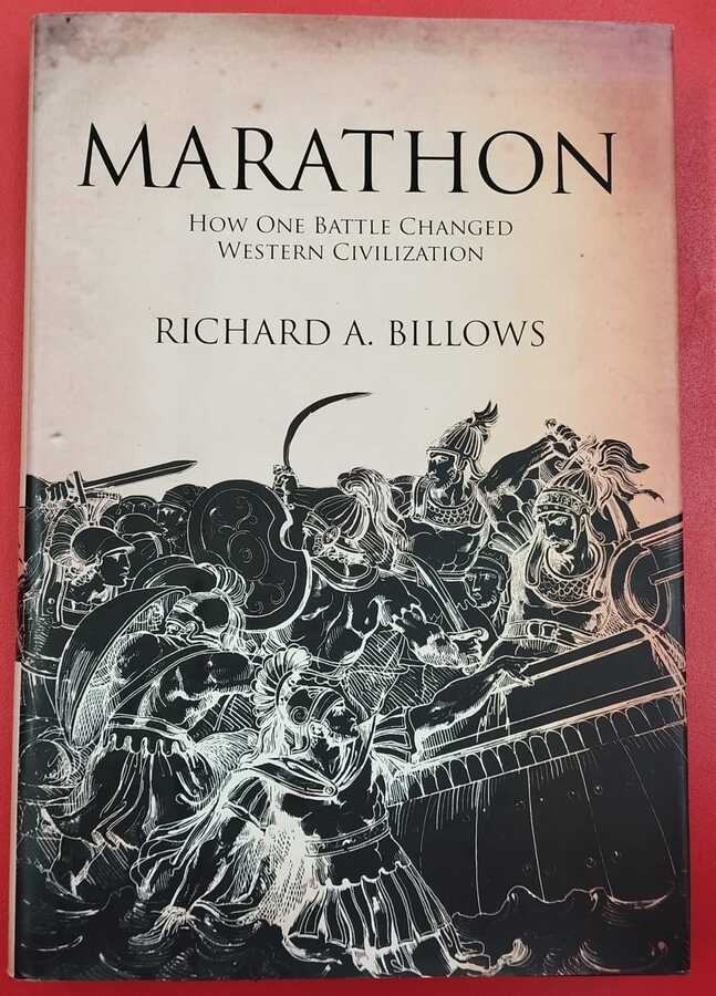 Richard A. Billows - Marathon: How One Battle Changed Western Civiliza