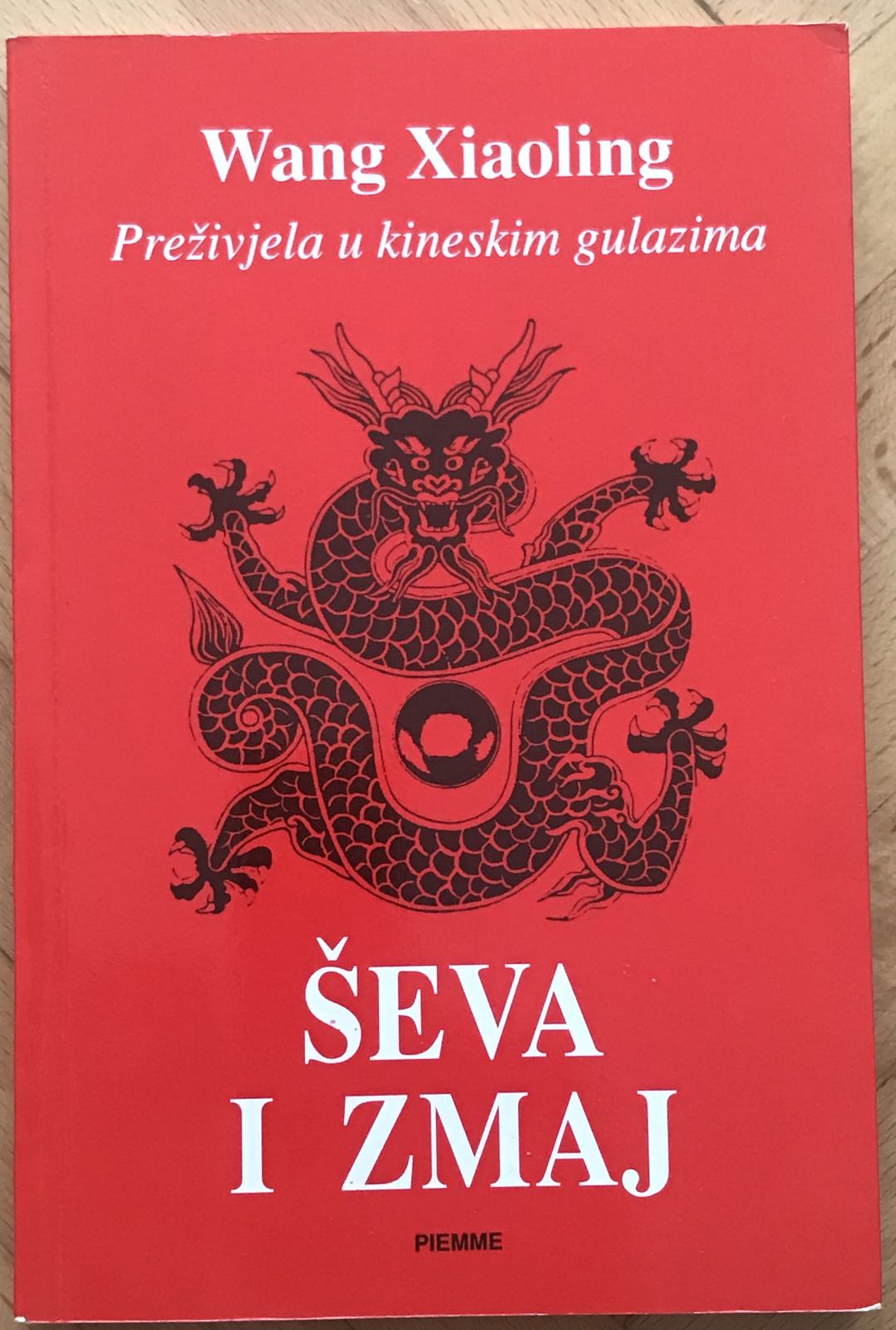 Ševa i zmaj - Wang Xiaoling - Preživjela u kineskim gulazima | 232 str