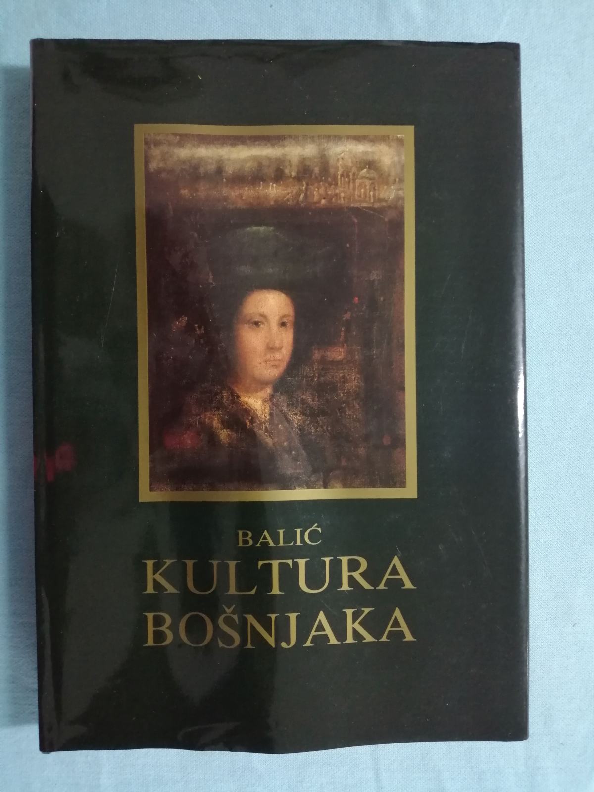 Smail Balić – Kultura Bošnjaka : muslimanska komponenta (A11)