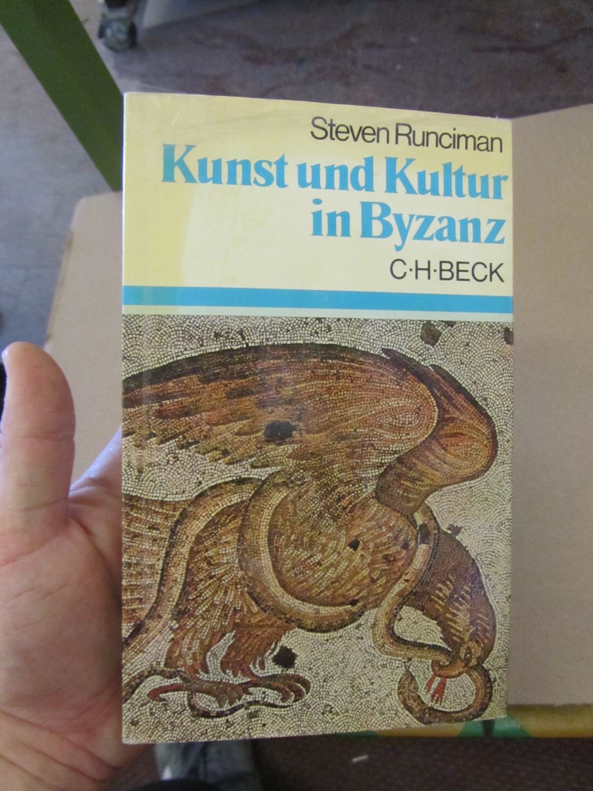 Steven Runciman-Kunst und Kultur in Byzanz/Ein Überblick