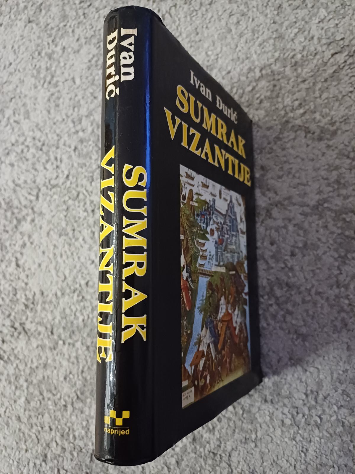 Sumrak Vizantije (Bizant) Ivan Đurić