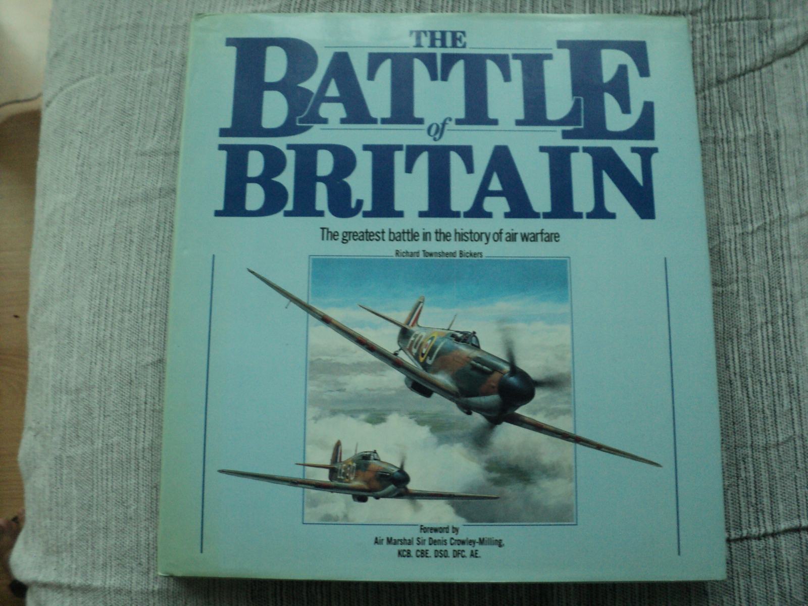 THE BATTLE OF BRITAIN-THE GREATESWT BATTLE IN THE HISTORY OF AIR WARFA