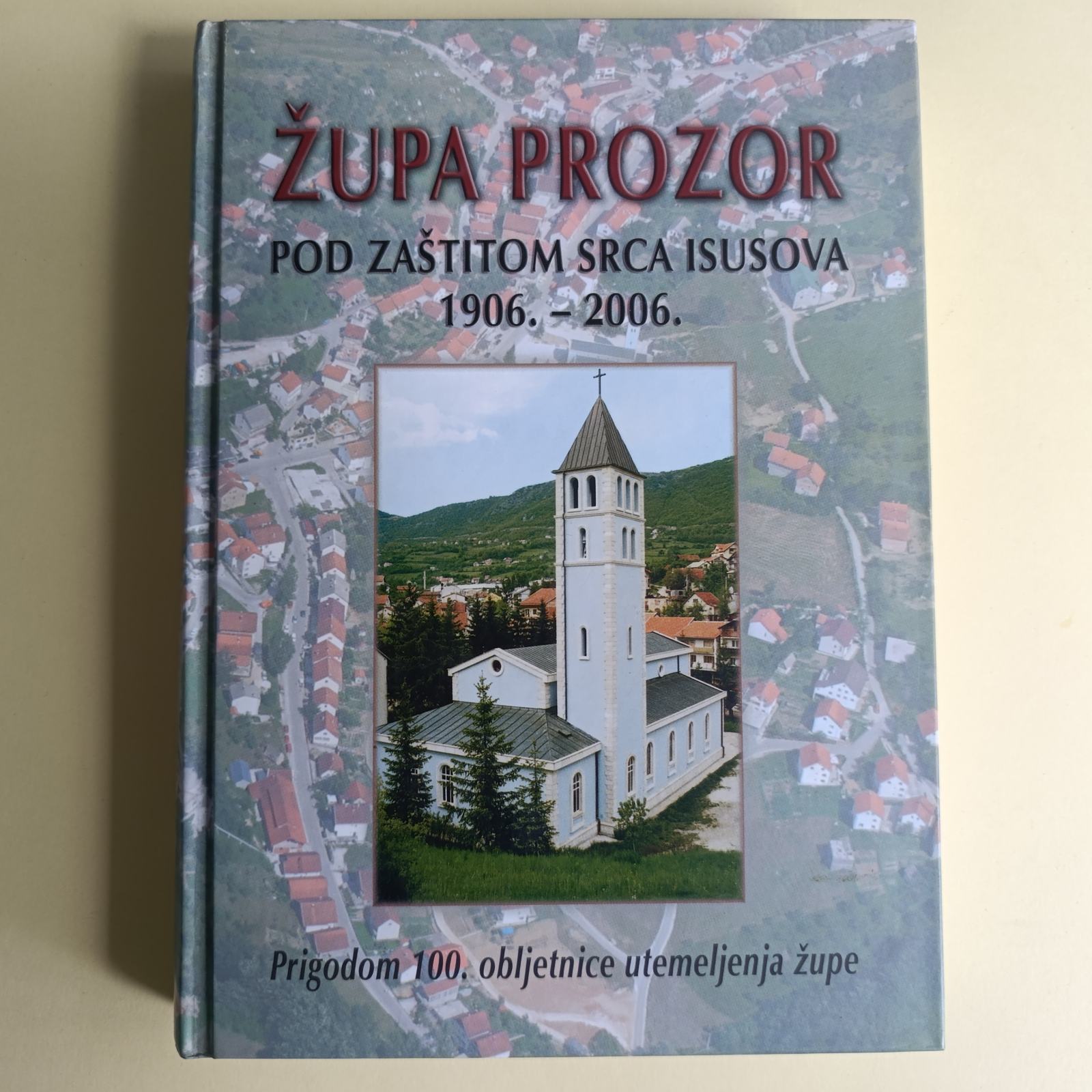 Župa Prozor pod zaštitom Srca Isusova 1906-2006