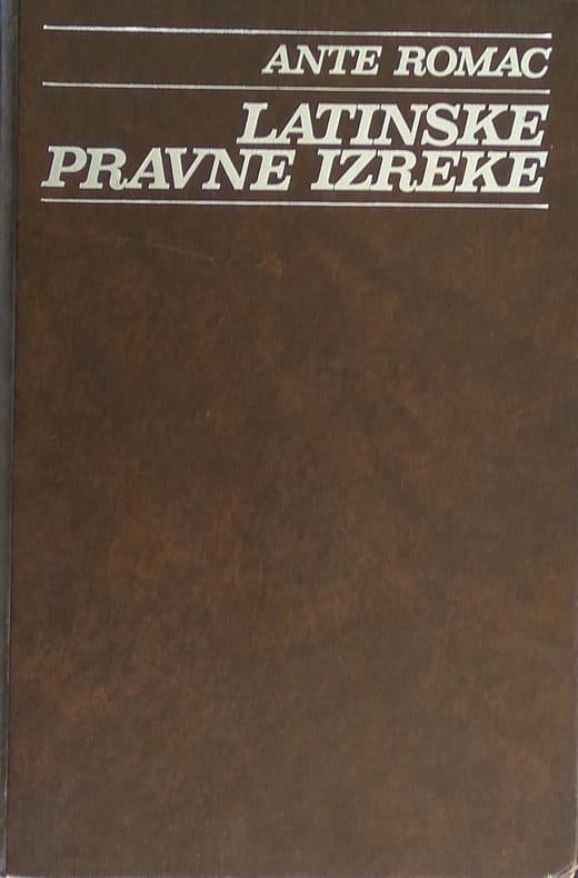 Ante Romac LATINSKE PRAVNE IZREKE