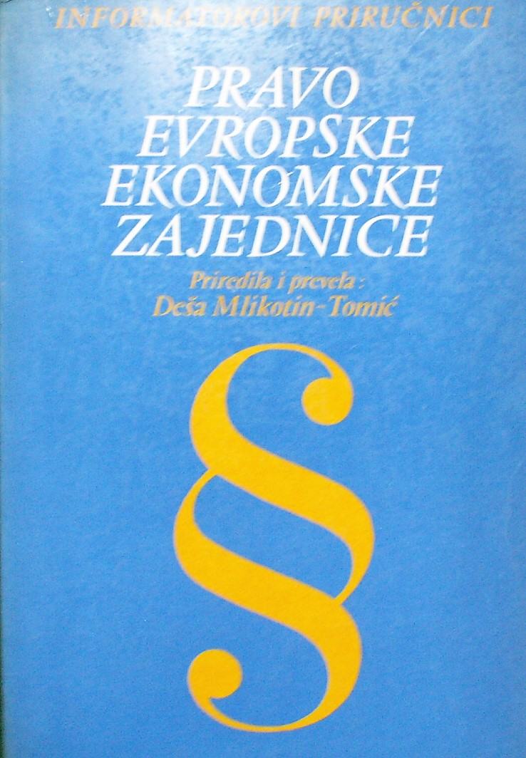 PRAVO EVROPSKE EKONOMSKE ZAJEDNICE Deša Milkotin Tomić 1989