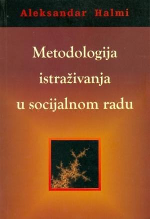 Aleksandar Halmi : Metodologija istraživanja u socijalnom radu