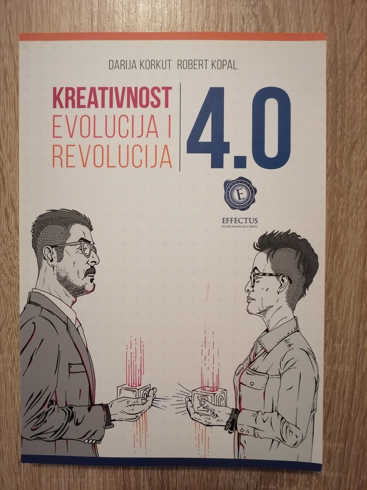 DARIJA KORKUT - ROBERT KOPAL, Kreativnost 4.0. Evolucija i revolucija