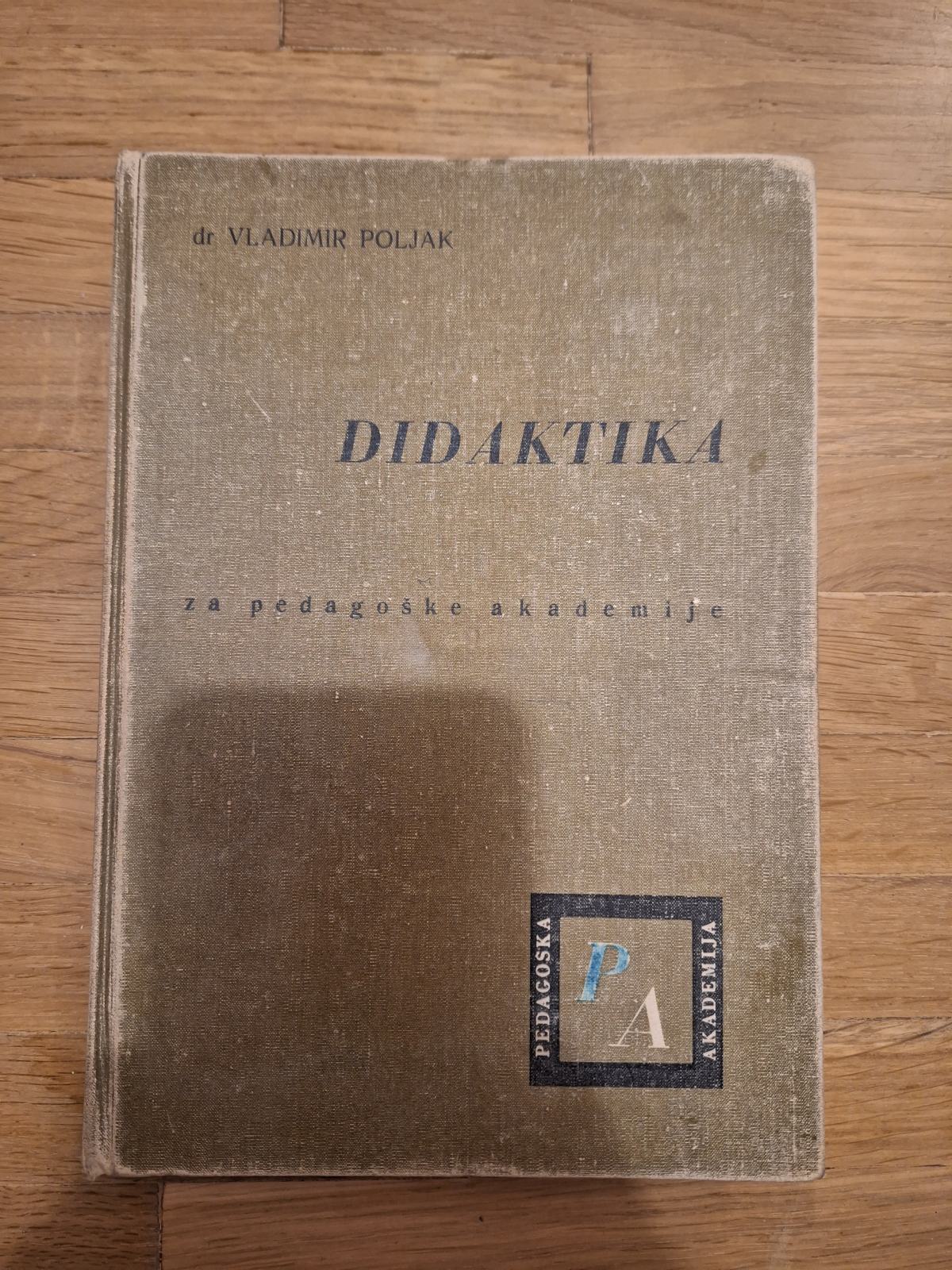 DIDAKTIKA ZA PEDAGOŠKE AKADEMIJE, VLADIMIR POLJAK