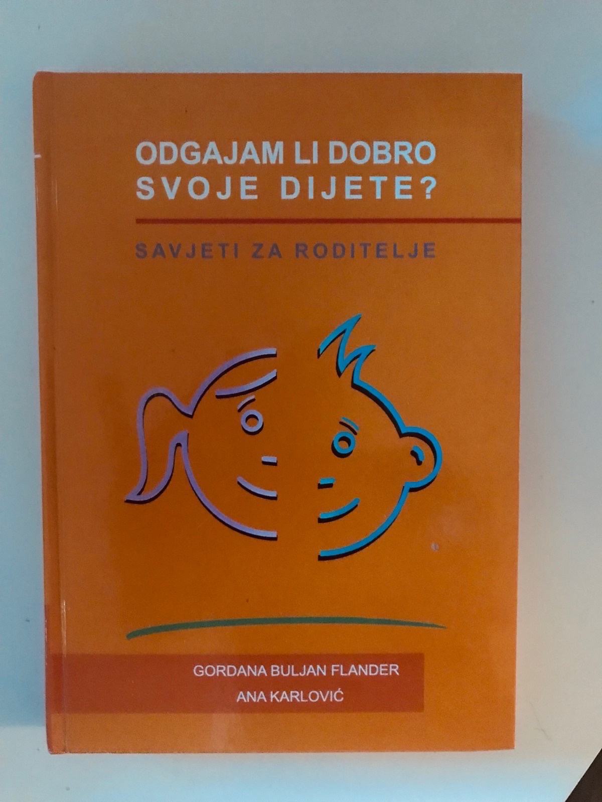 Gordana Buljan Flander,Ana Karlović : Odgajam li dobro svoje dijete?