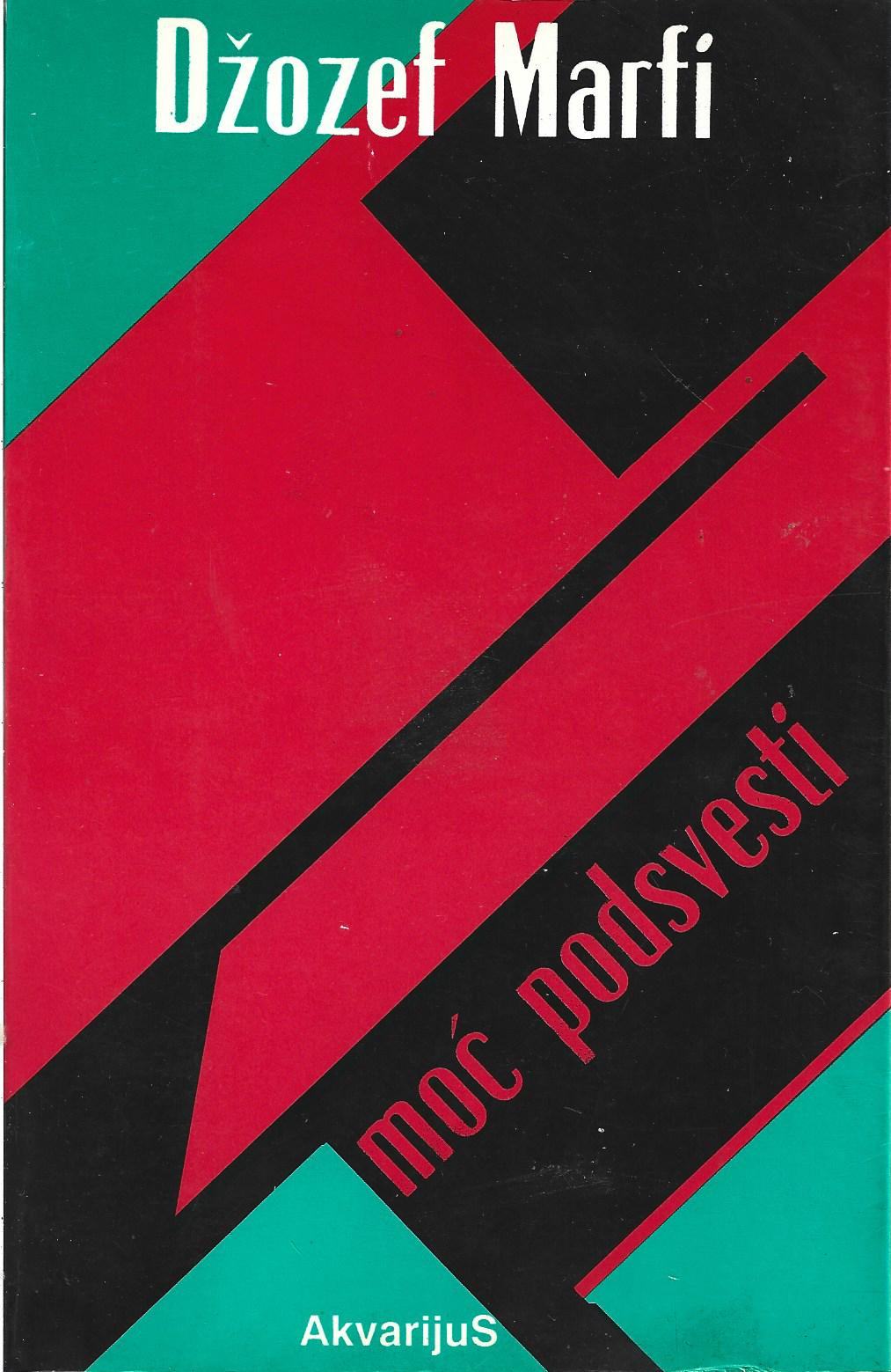 MOĆ PODSVESTI - Džozef Marfi