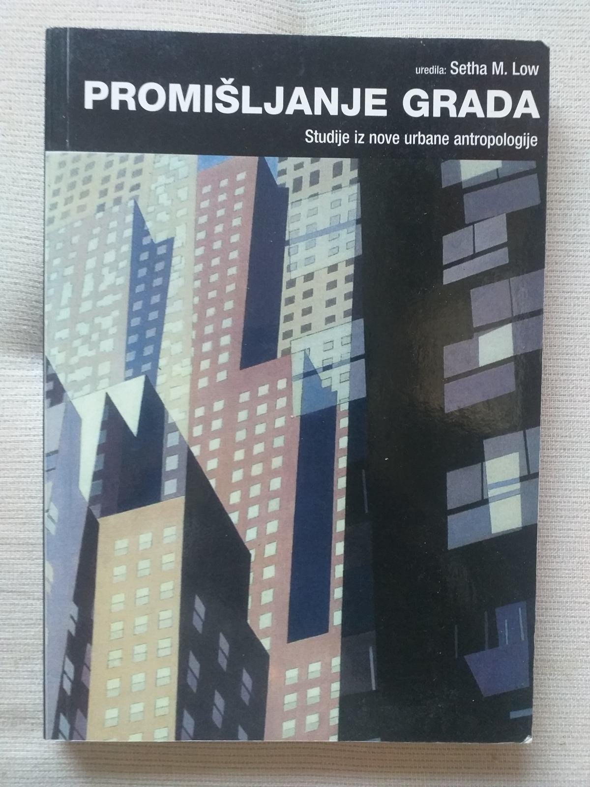 PROMIŠLJANJE GRADA - uredila Setha M. Low