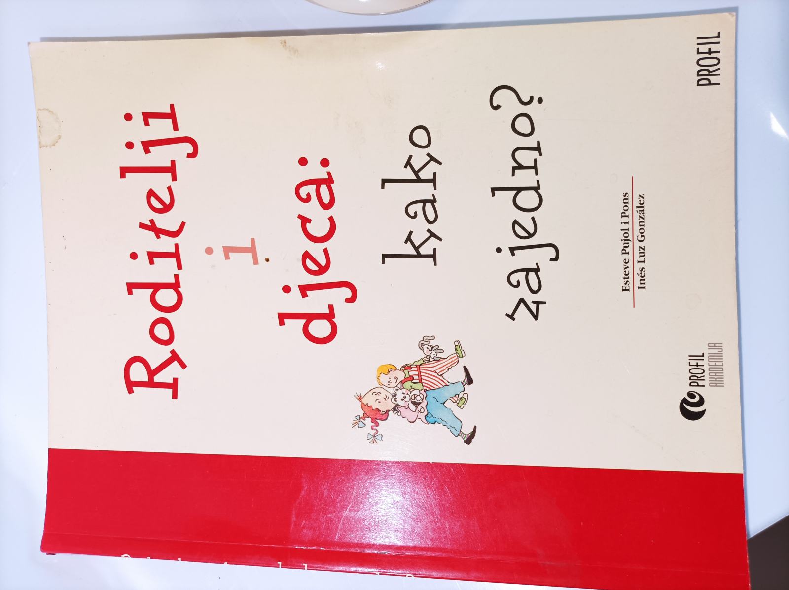 RODITELJI I DJECA - KAKO ZAJEDNO?