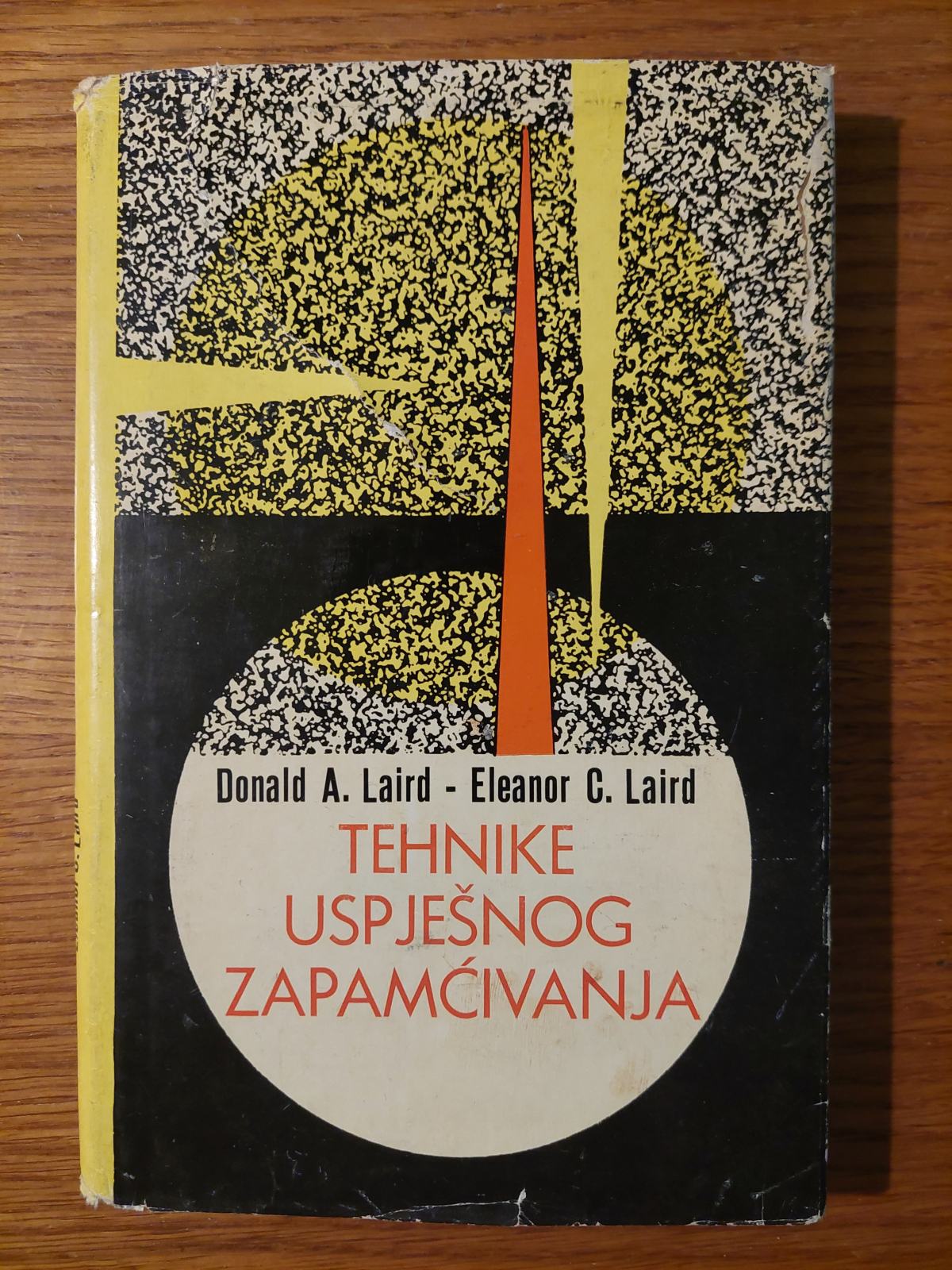 Tehnike USPJEŠNOG zapamćivanja - Donald A. LAIRD & Eleanor C. LAIRD