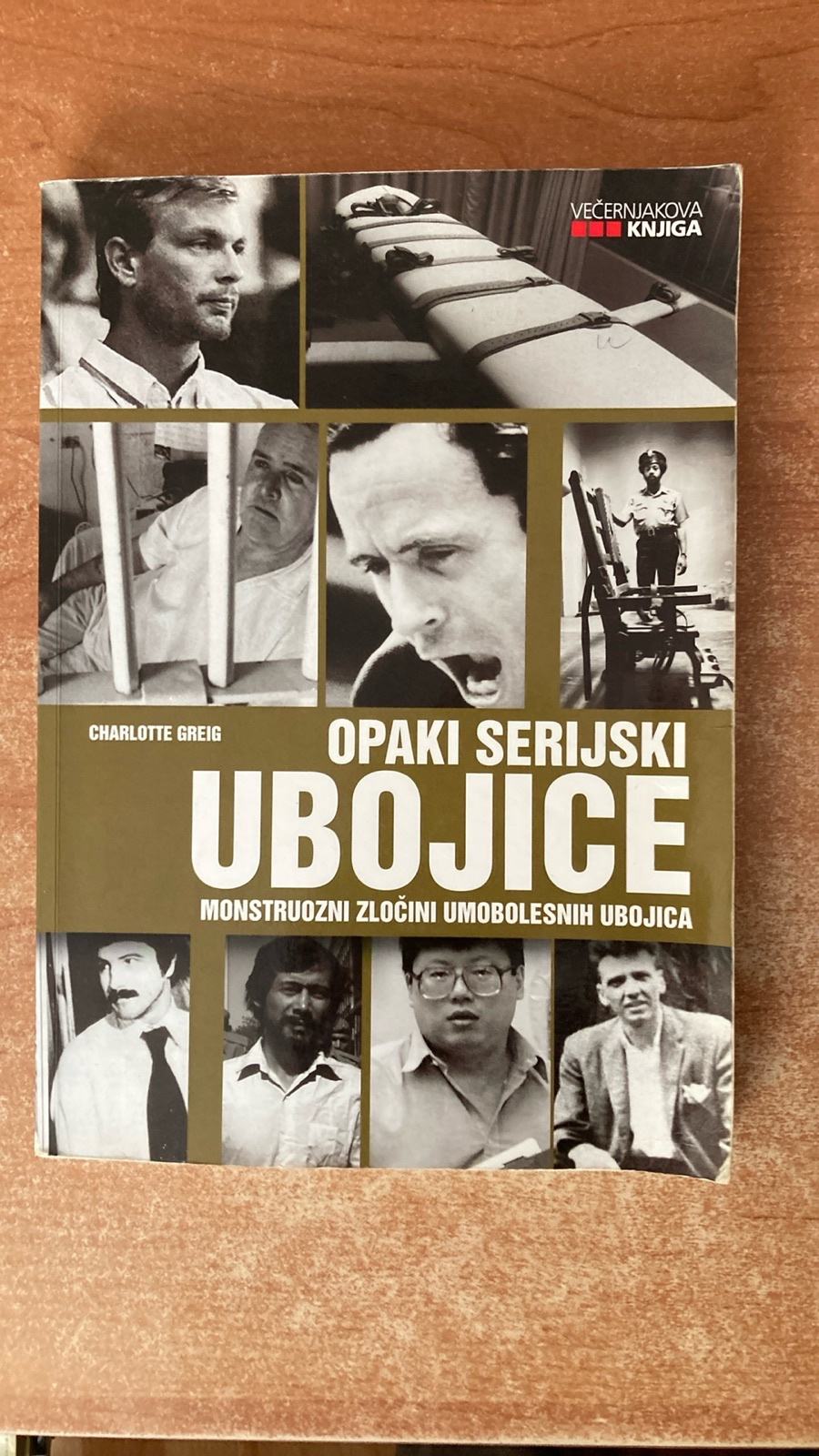 C.GREIG:OPAKI SERIJSKI UBOJICE, MONSTRUOZNI ZLOČINI UMOBOLESNIH UBOJIC