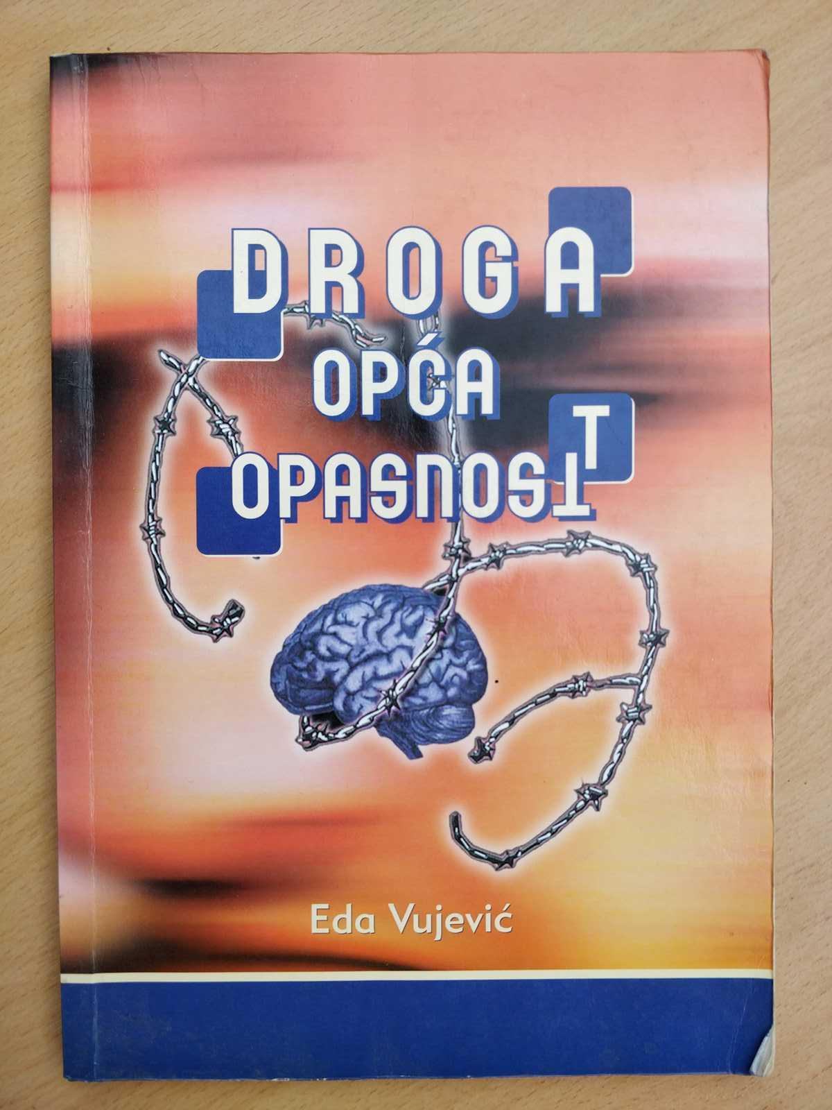 Eda Vujević: Drog* - Opća opasnost
