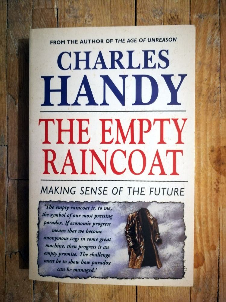 Handy, Charles - Empty raincoat : making sense of the future