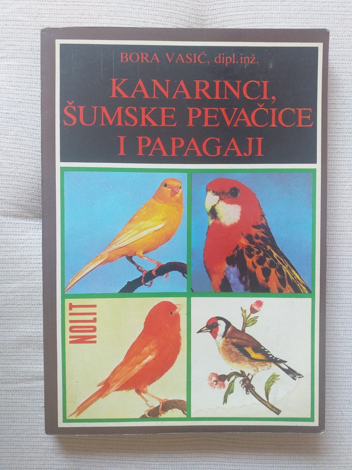 KANARINCI, ŠUMSKE PEVAČICE I PAPAGAJI - Bora Vasić