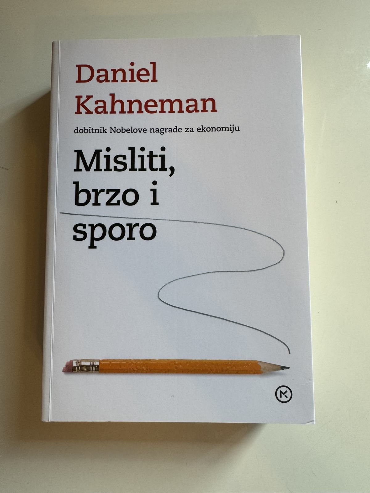 Misliti, brzo i sporo - Daniel Kahneman