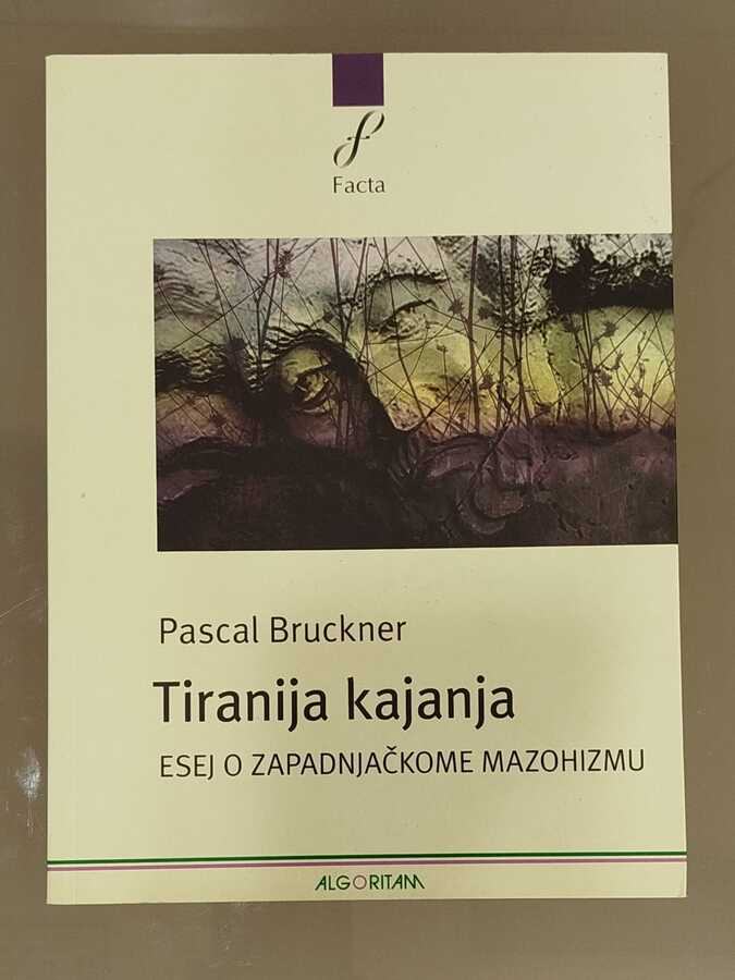 Pascal Bruckner - Tiranija kajanja