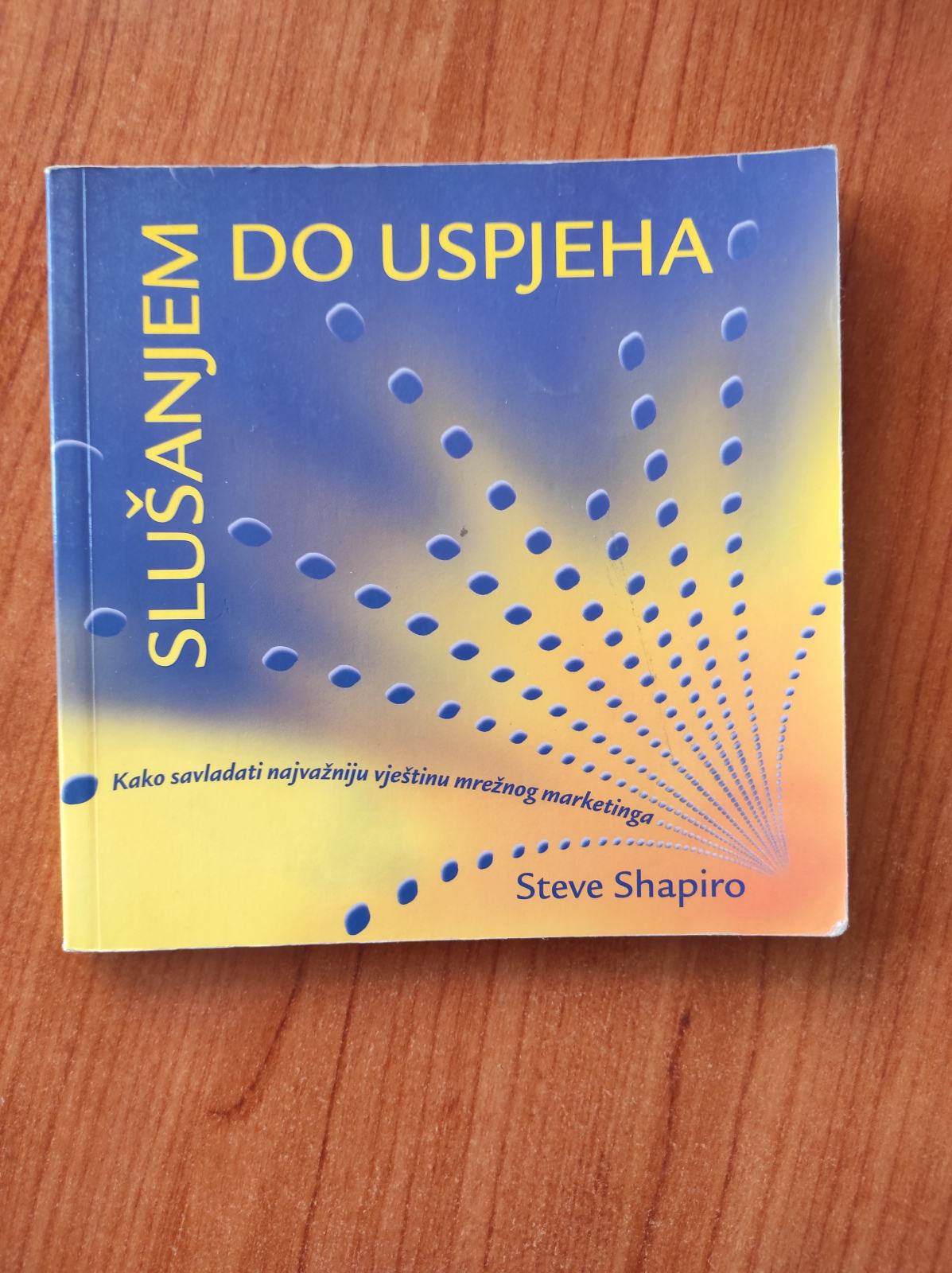 Steve Shapiro - Slušanjem do uspjeha