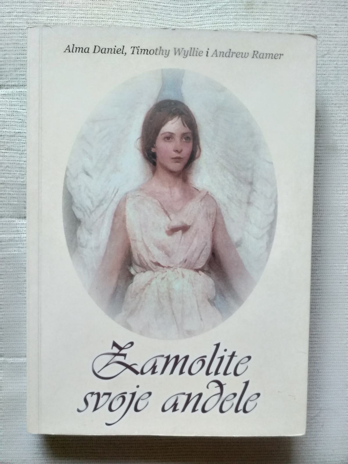 ZAMOLITE SVOJE ANĐELE - ALMA Daniel, Timothy Wyllie i Andrew Ramer