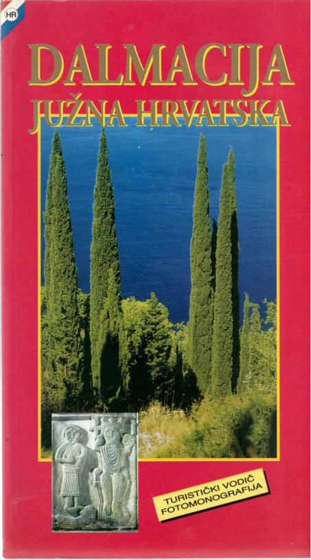 DALMACIJA - JUŽNA HRVATSKA - turistički vodič