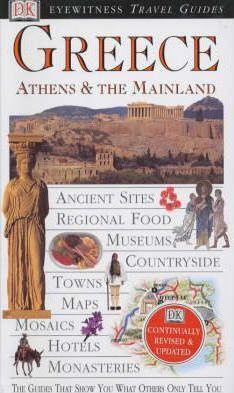 DK Eyewitness Travel Guide: Greece, Athens & the Mainland