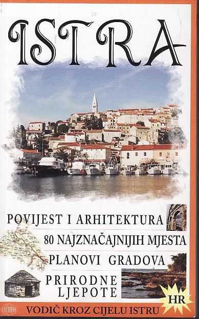 ISTRA povijest i arhitektura 80 najznačajnijih mjesta planovi gradovi