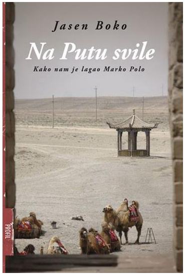 Jasen Boko: Na putu svile - Kako nam je lagao Marko Polo
