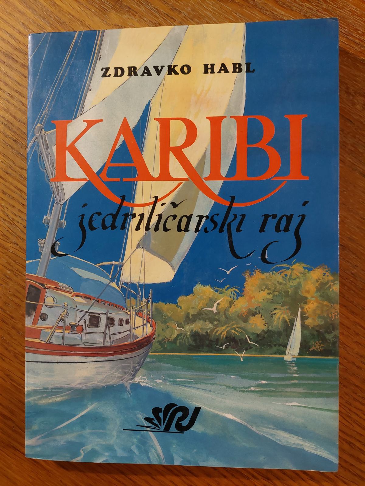KARIBI : jedriličarski raj - Zdravko Habl