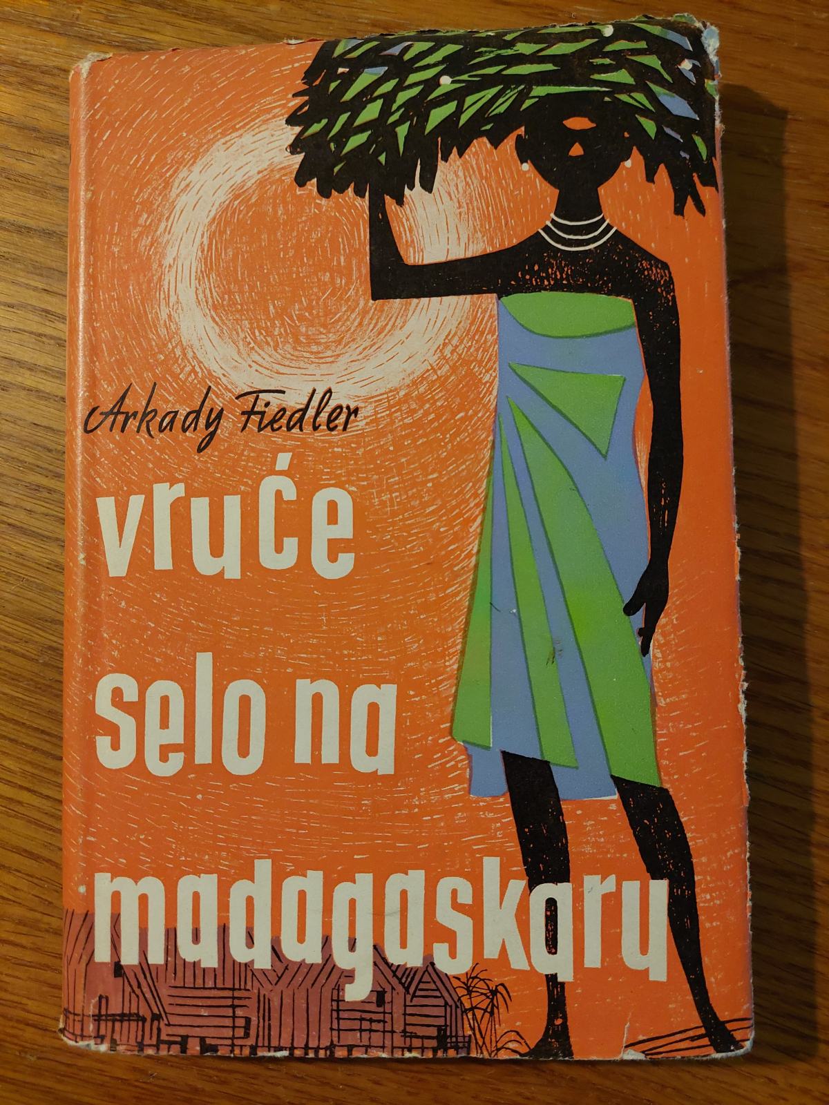 Vruće selo na MADAGASKARU - Arkady FIEDLER / Oprema : Ferdo BIS