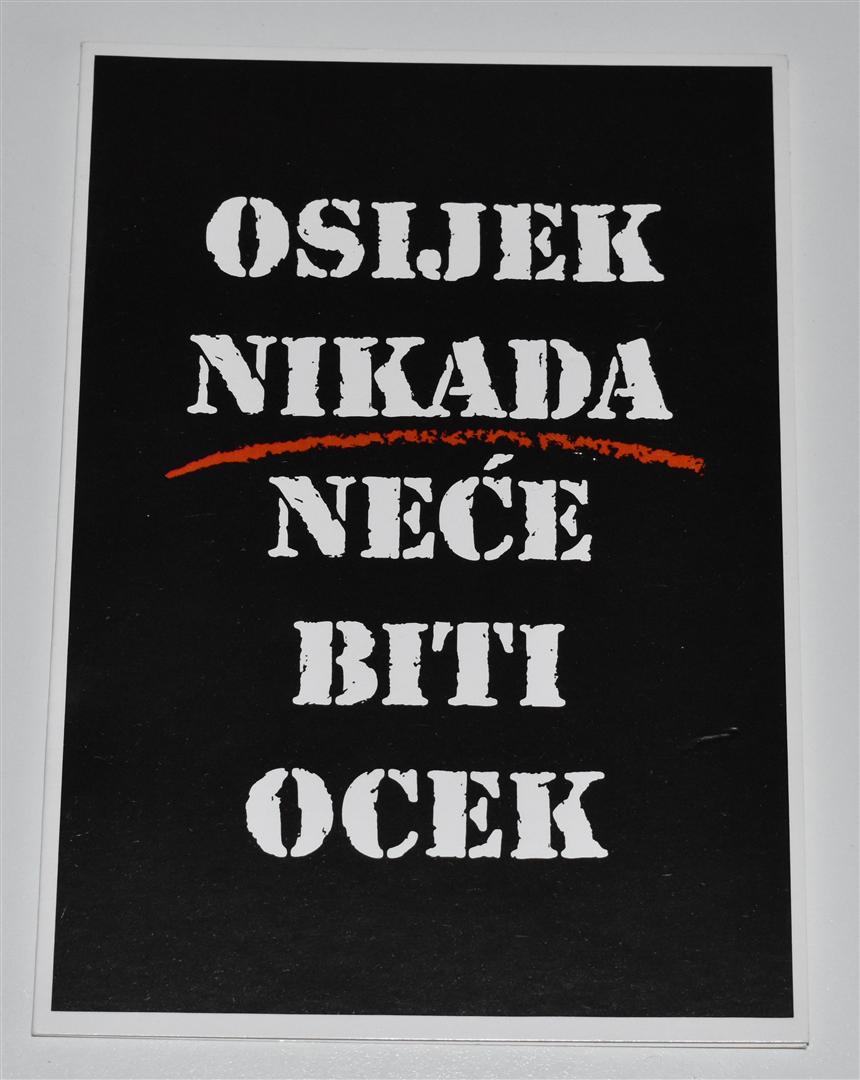 OSIJEK NIKADA NECE BITI OCEK - originalna razglednica iz 90ih