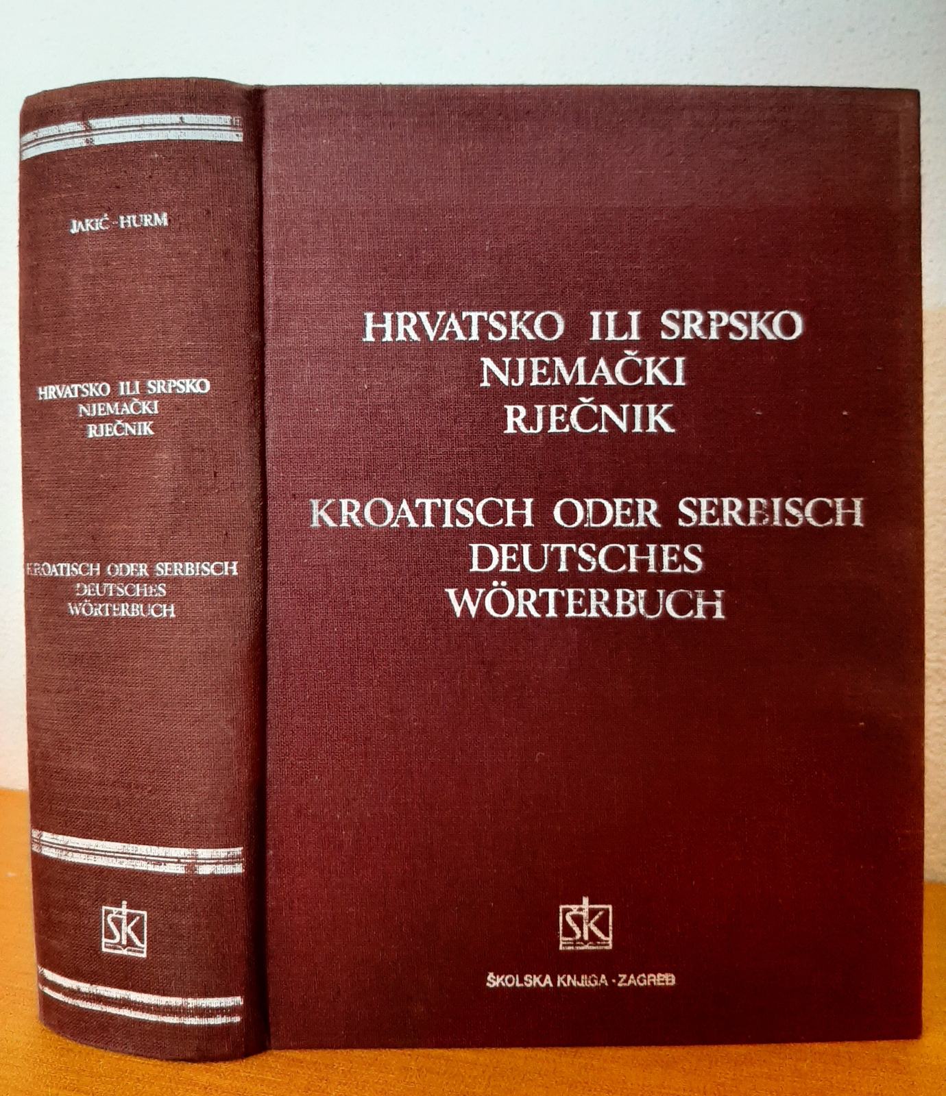 HRVATSKO ILI SRPSKO-NJEMAČKI RJEČNIK - Blanka Jakić / Antun Hurm