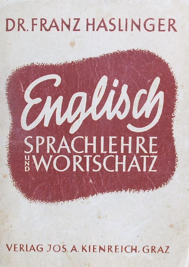 ENGLISH SPRACHILEHRE UND WORTSCHATZ Dr F Haslinger ENGLESKI JEZIK