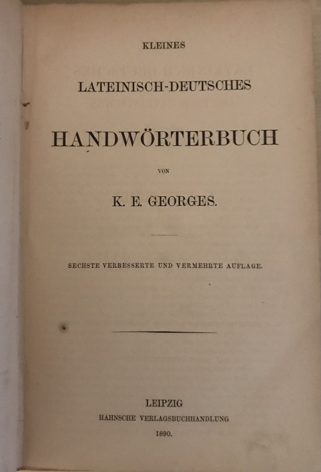 Georges,E.K.:Kleines Lateinisch-Deutsches Handwörterbuch