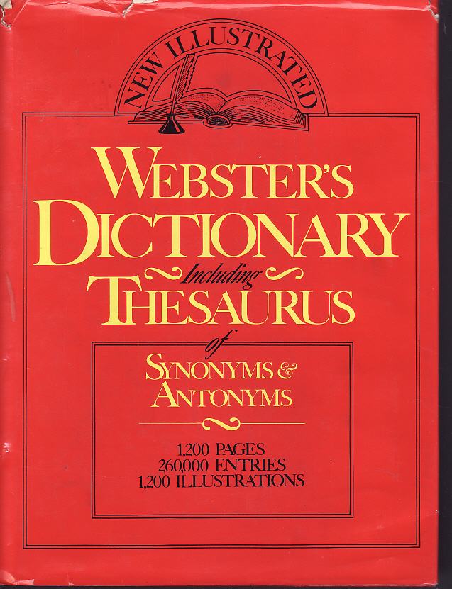 New Illustrated, Webster’s Dictionary Including Thesaurus Of Synonyms
