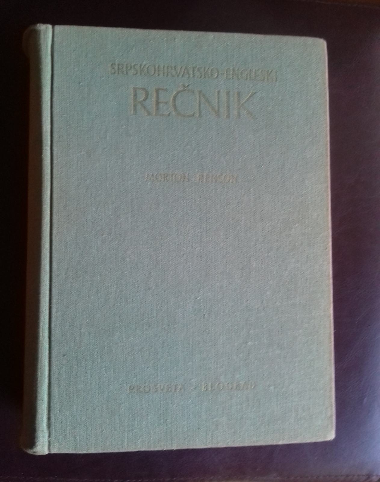 SRPSKOHRVATSKI-ENGLESKI REČNIK, MORTON BENSON, PROSVETA 1981
