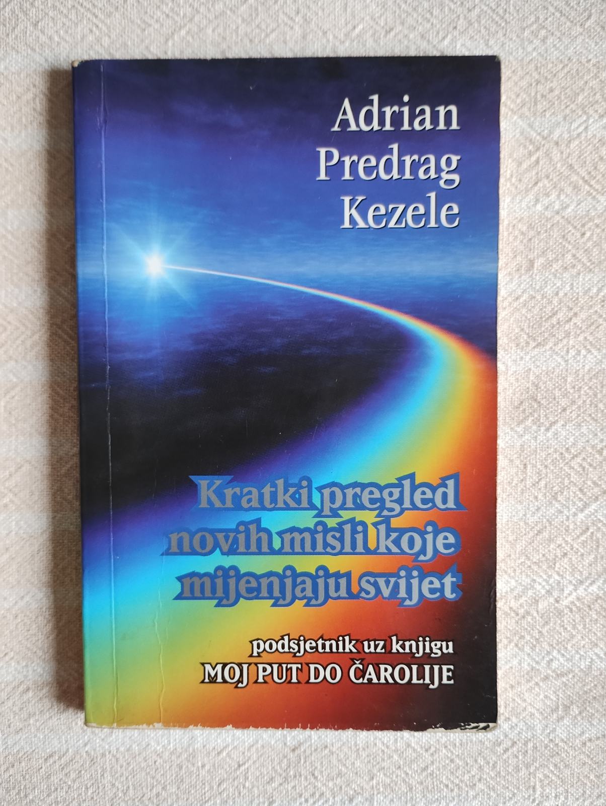 A.KEZELE KRATKI PREGLED NOVIH MISLI KOJE MIJENJAJU SVIJET
