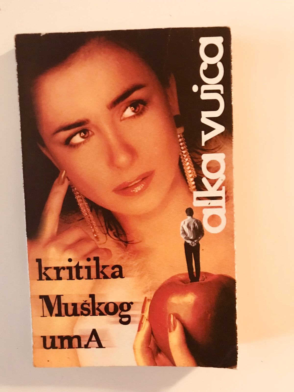 Alka Vuica : Kritika muškog uma