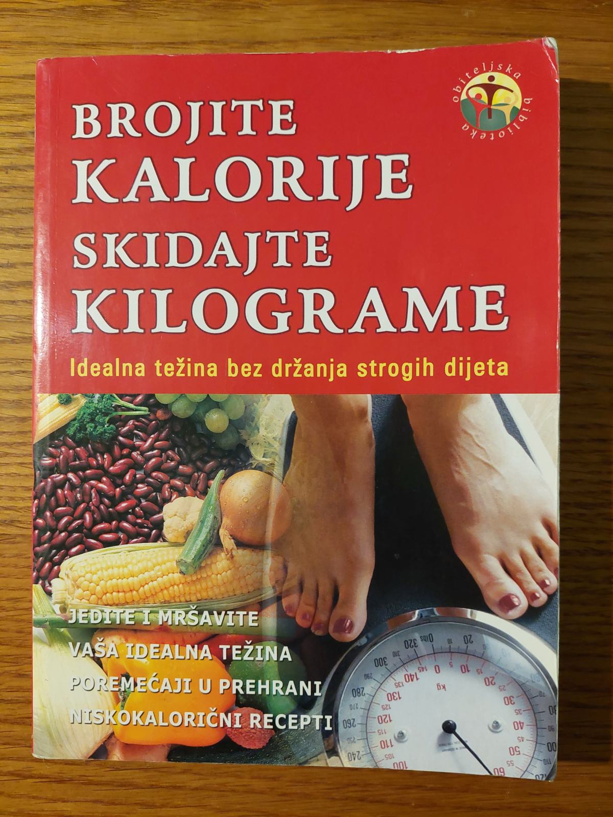Brojite KALORIJE - Skidajte KILOGRAME / Urednica : Milka PAŠIĆ