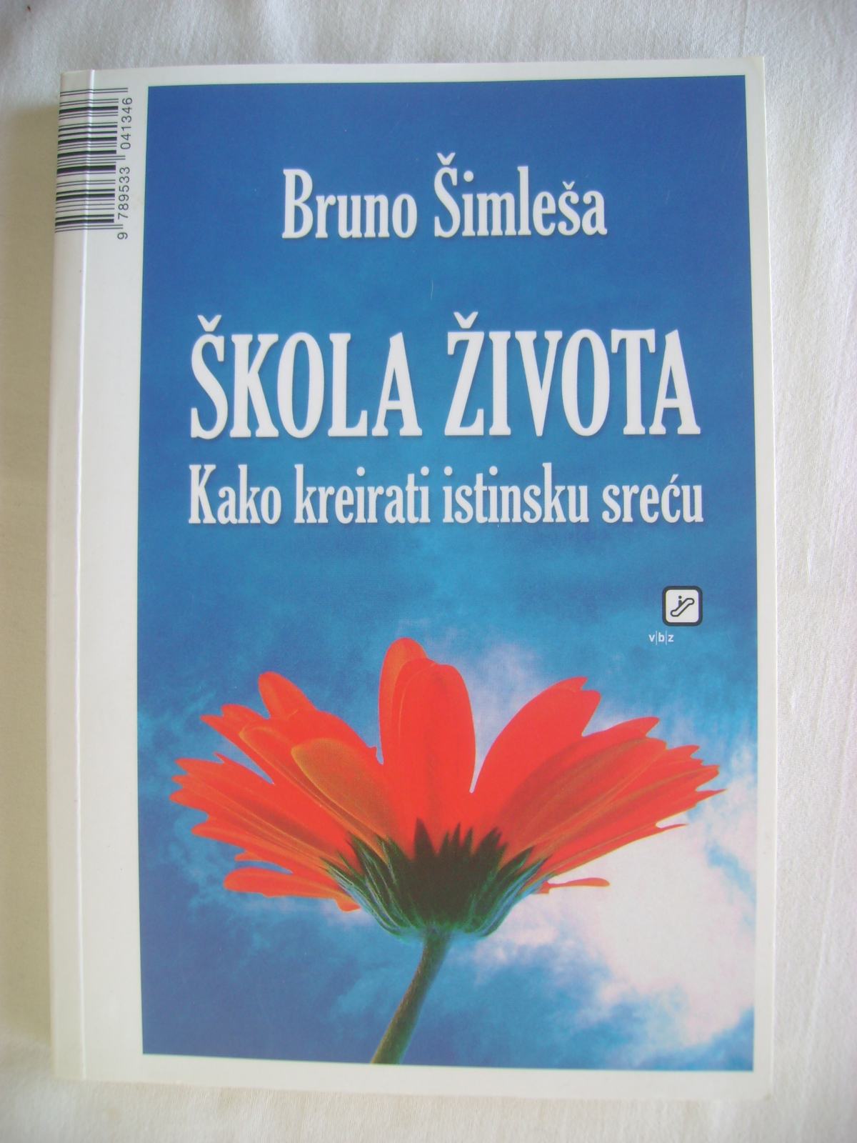 Bruno Šimleša - Škola života - Kako kreirati istinsku sreću - 2009.